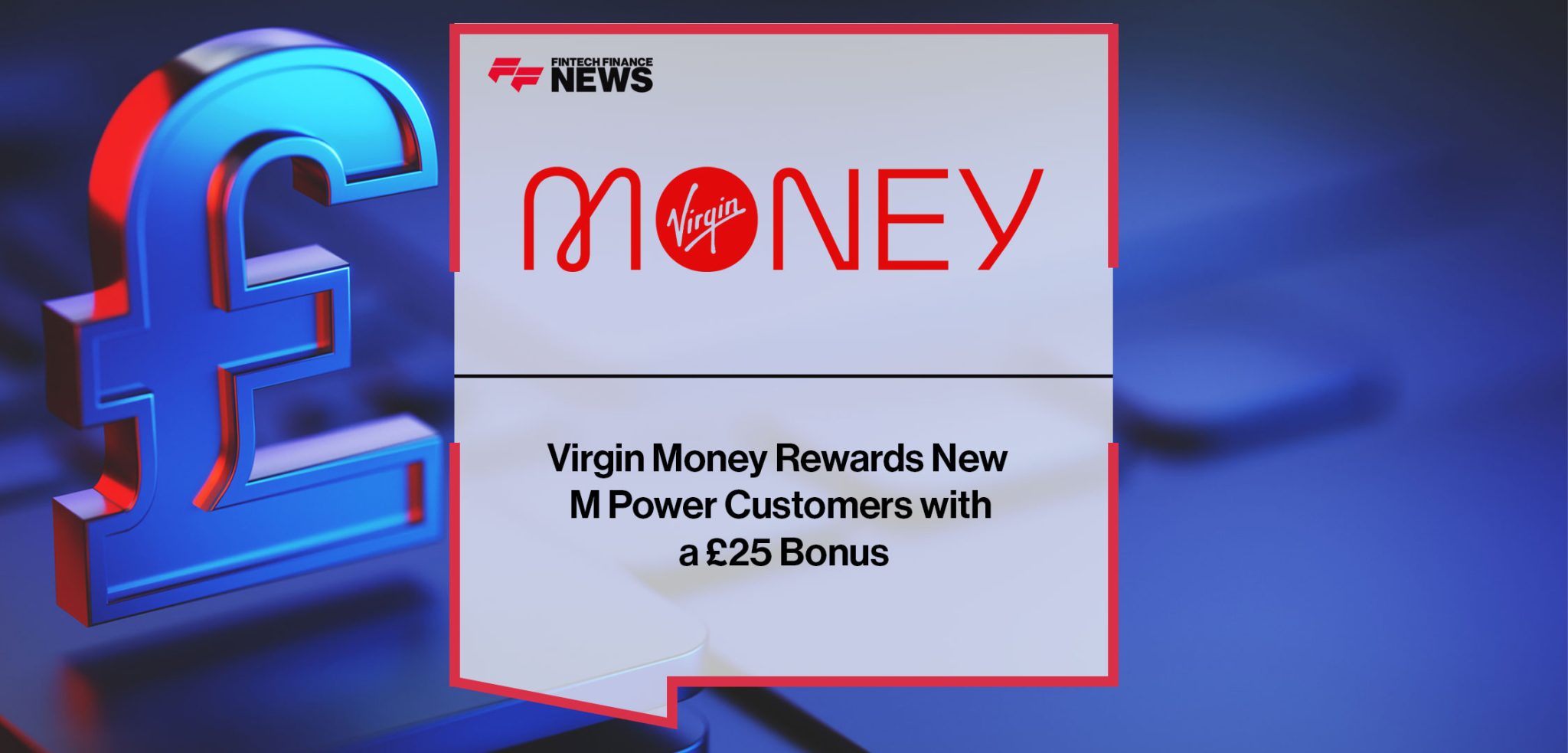 Virgin Money Rewards New M Power Customers with a £25 Bonus
