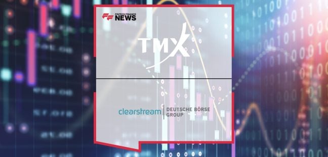 TMX Group and Clearstream Announce Bank of Canada to Utilize the ...