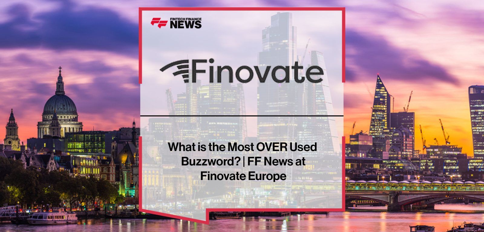 What is the Most OVER used Buzzword? | FF News at Finovate Europe