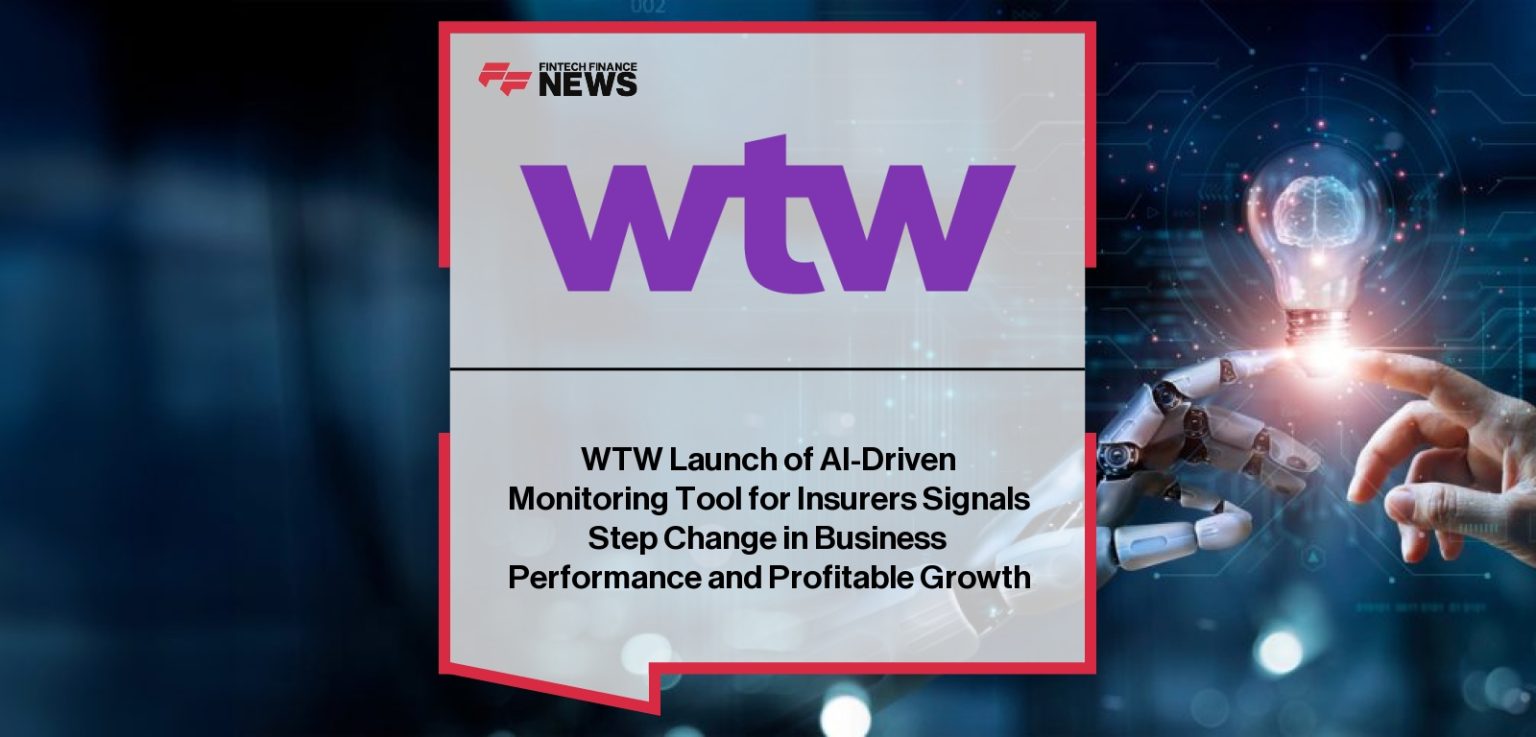 WTW Launch of AI-Driven Monitoring Tool for Insurers Signals Step ...