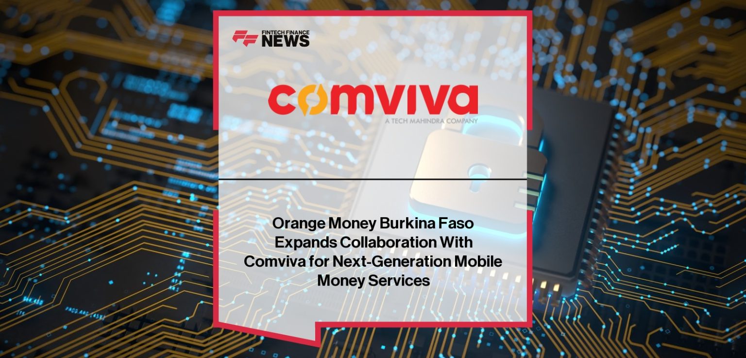 Orange Money Burkina Faso Expands Collaboration With Comviva for Next ...