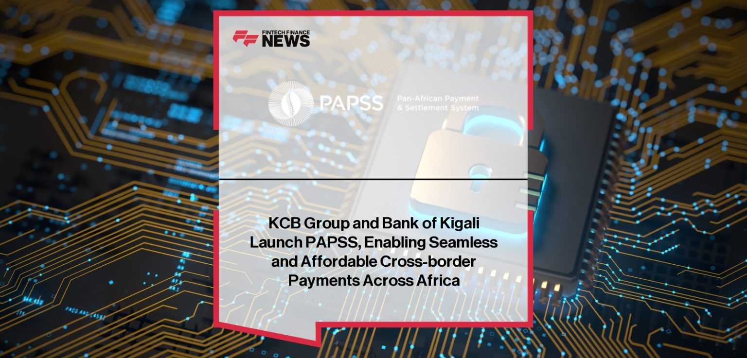 KCB Group and Bank of Kigali Launch PAPSS, Enabling Seamless and ...