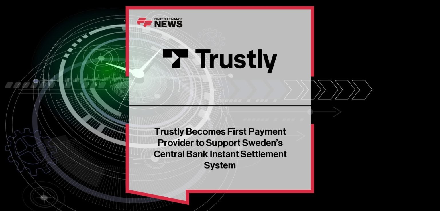 Trustly Becomes First Payment Provider to Support Sweden’s Central Bank ...