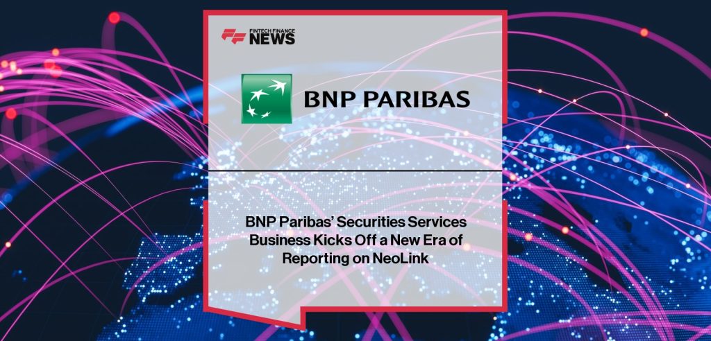 BNP Paribas’ Securities Services Business Kicks Off a New Era of ...