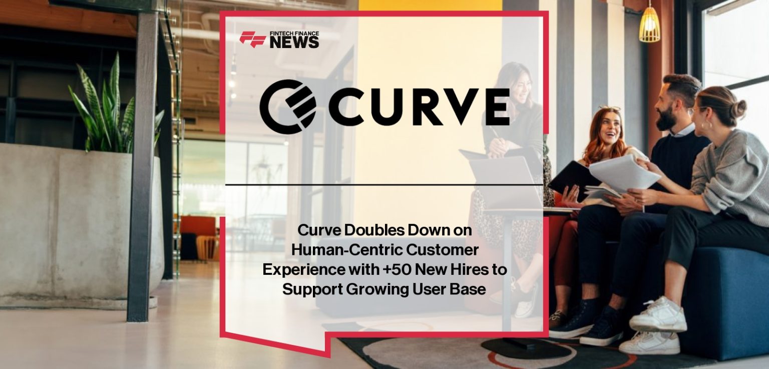 Curve Doubles Down on Human-Centric Customer Experience with +50 New ...