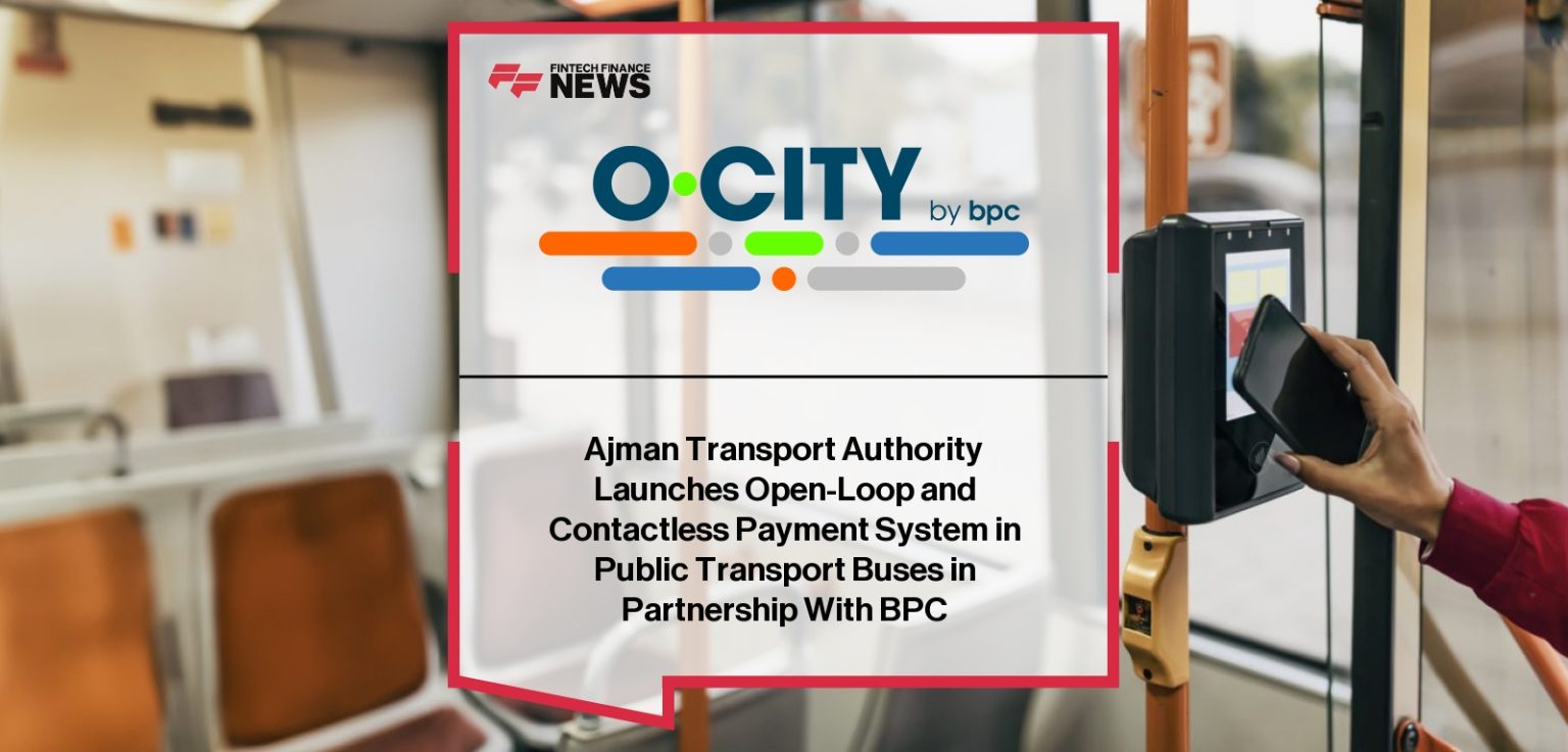 Ajman Transport Authority Launches Open-Loop and Contactless Payment ...
