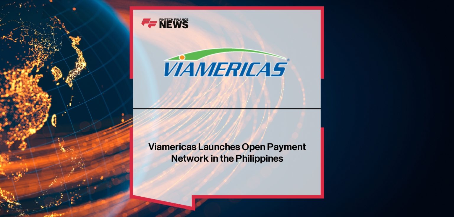 Viamericas Launches Open Payment Network in the Philippines