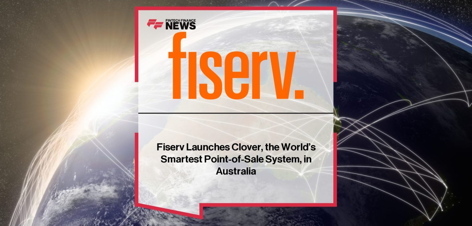 Fiserv Launches Clover, the World’s Smartest Point-of-Sale System, in ...
