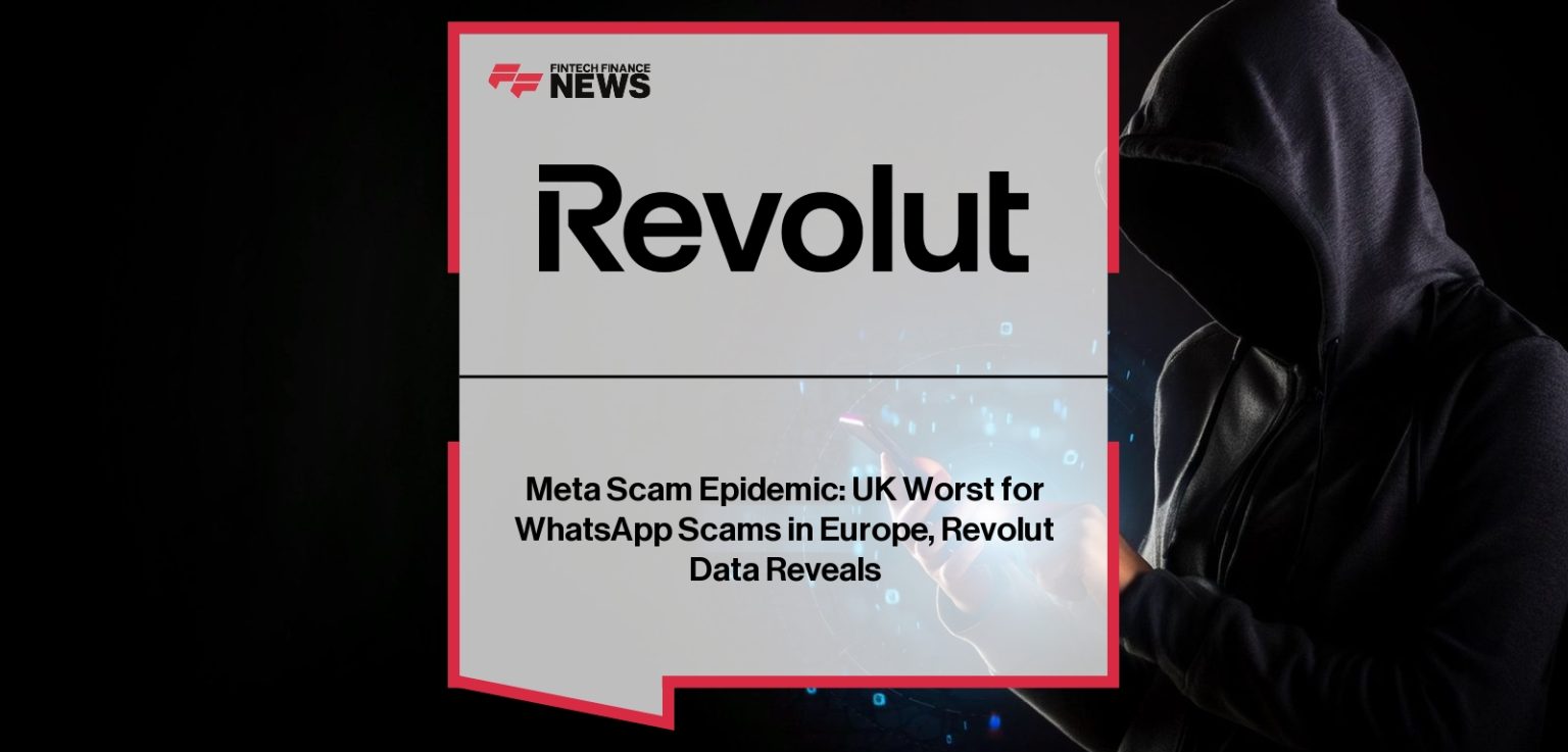 Meta Scam Epidemic: UK Worst for WhatsApp Scams in Europe, Revolut Data ...