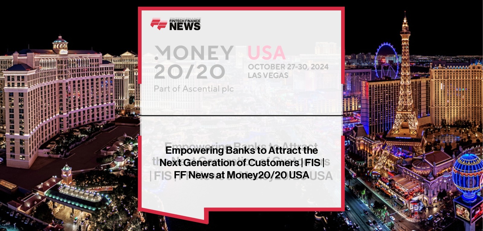 Empowering Banks to Attract the Next Generation of Customers | FIS | FF ...