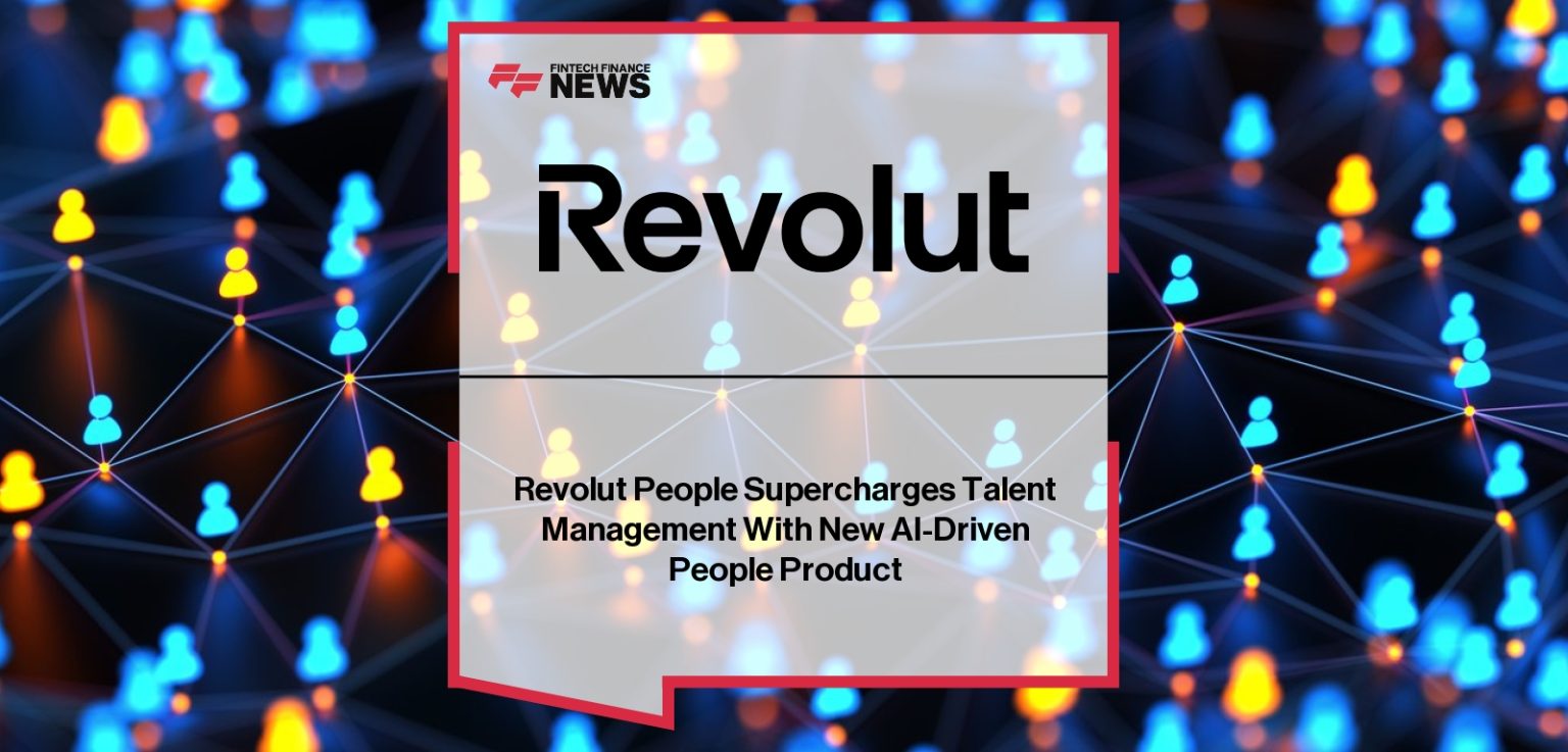 Revolut People Supercharges Talent Management With New AI-Driven People ...