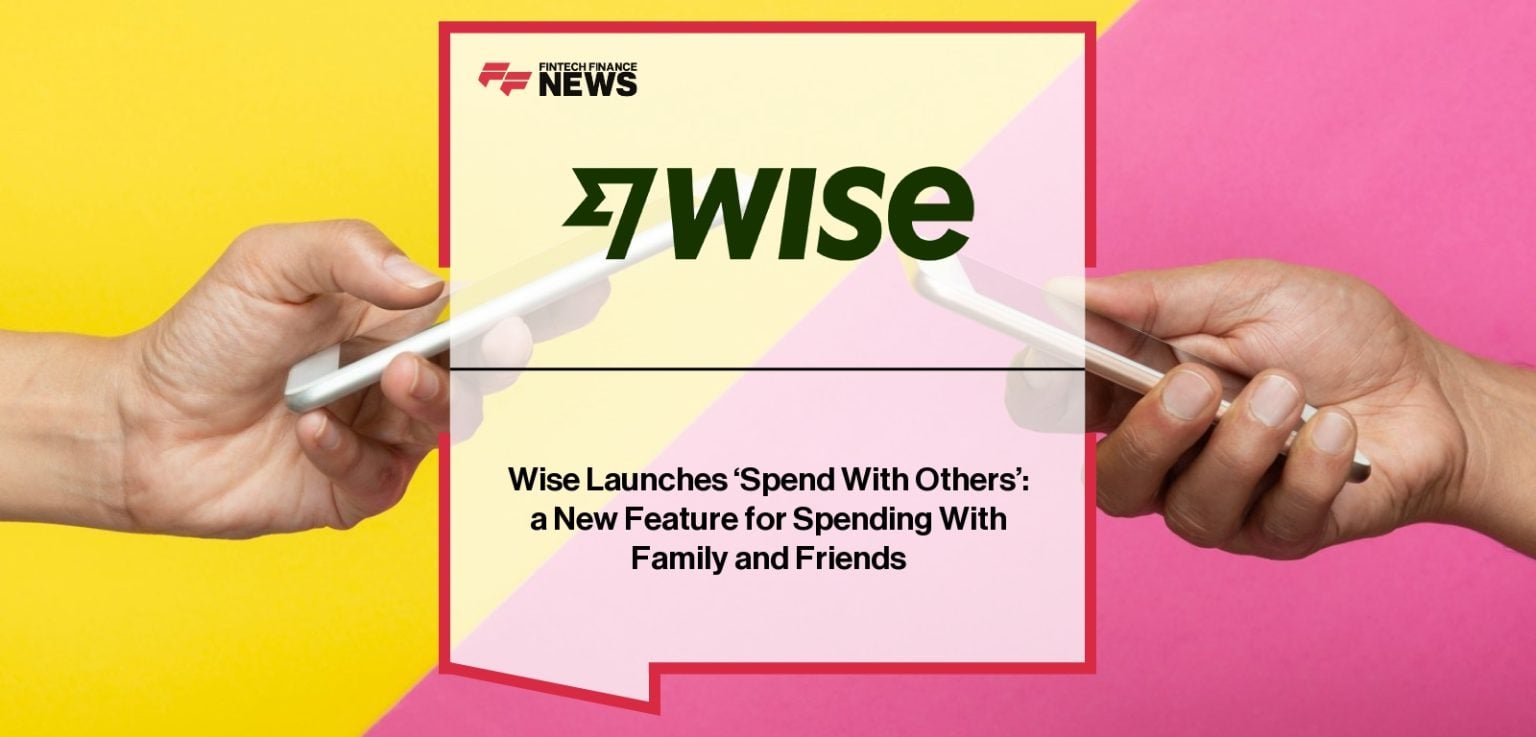 Wise Launches 'Spend With Others': a New Feature for Spending With ...