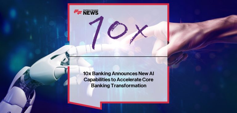 10x Banking Announces New AI Capabilities to Accelerate Core Banking ...