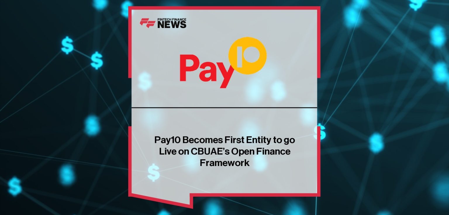 Pay10 Becomes First Entity to go Live on CBUAE’s Open Finance Framework