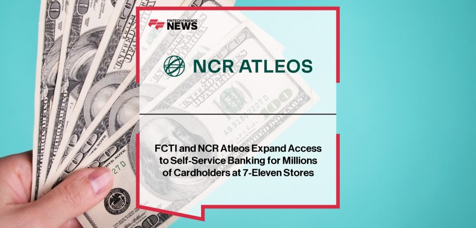FCTI and NCR Atleos Expand Access to Self-Service Banking for Millions ...
