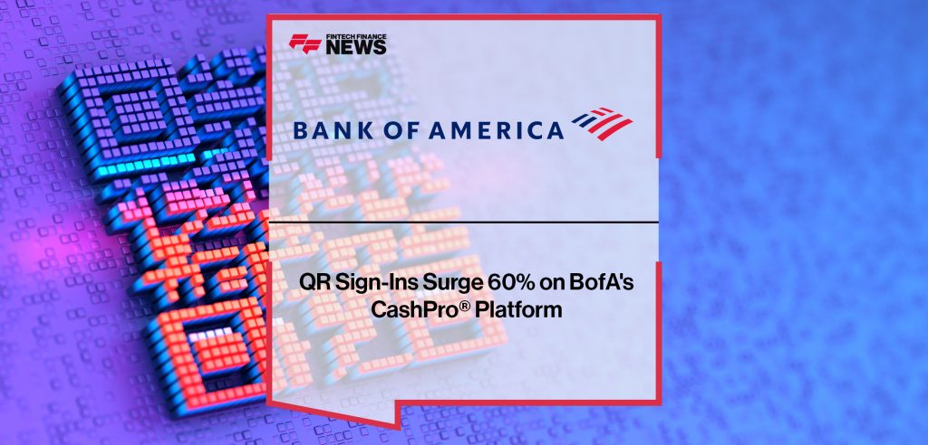 QR Sign-Ins Surge 60% on BofA's CashPro® Platform