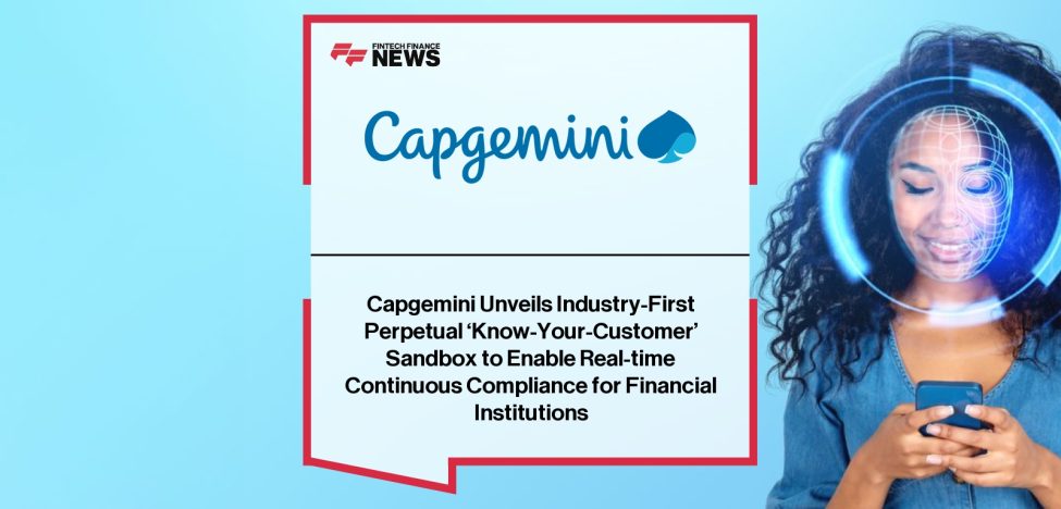 Capgemini Unveils Industry-First Perpetual ‘Know-Your-Customer’ Sandbox ...