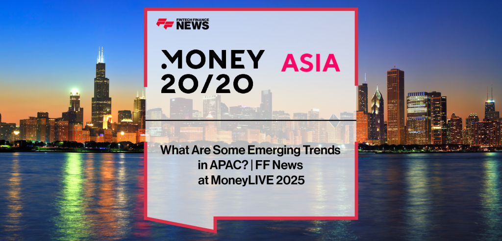 What Are Some Emerging Trends in APAC? | FF News at Money20/20 Asia 2025