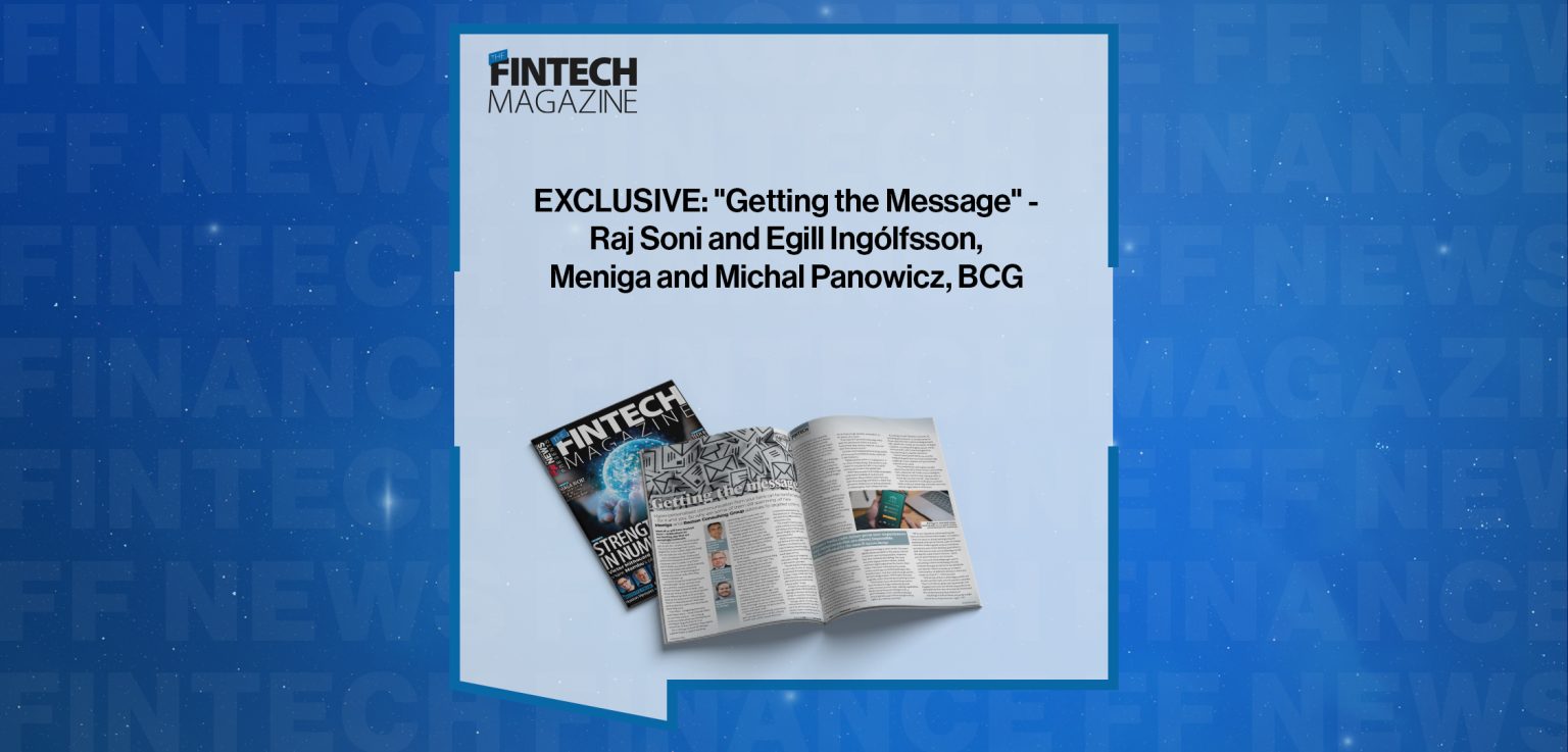EXCLUSIVE: "Getting the Message" - Raj Soni and Egill Ingólfsson, Meniga and Michal Panowicz ...