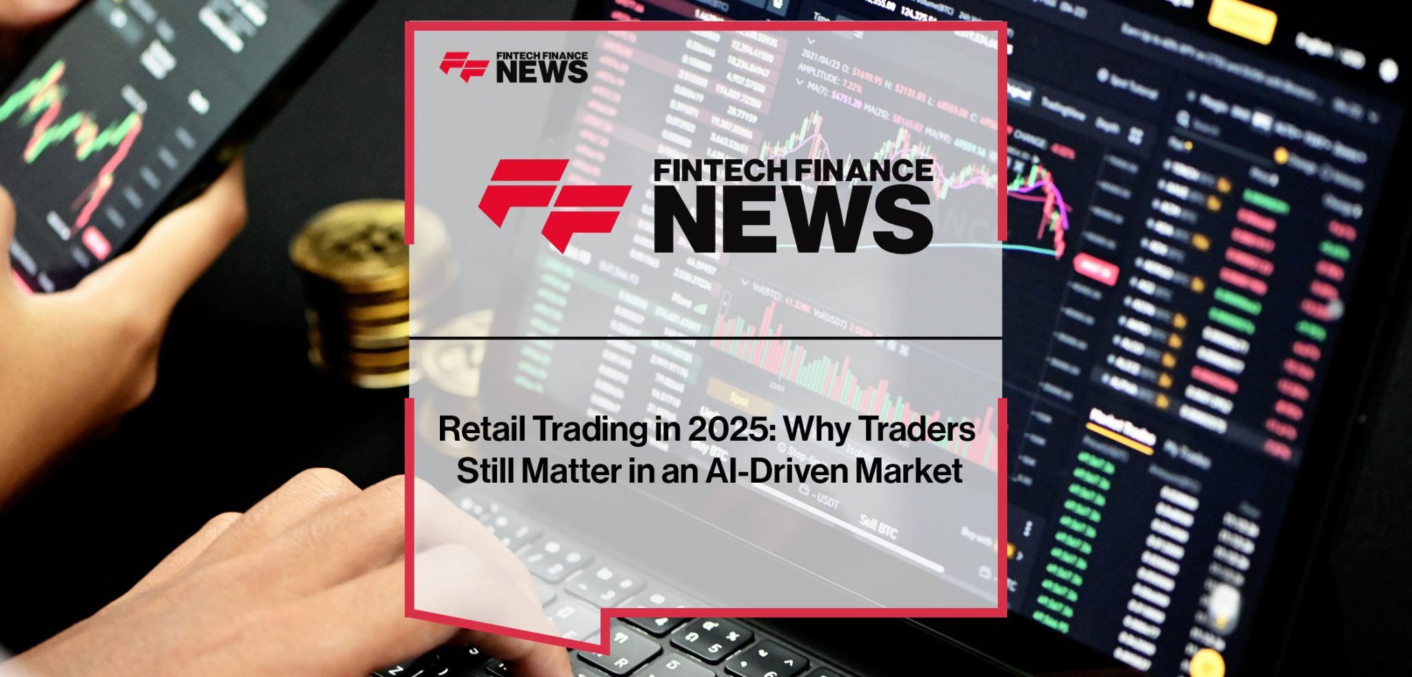Retail Trading in 2025: Why Traders Still Matter in an AI-Driven Market