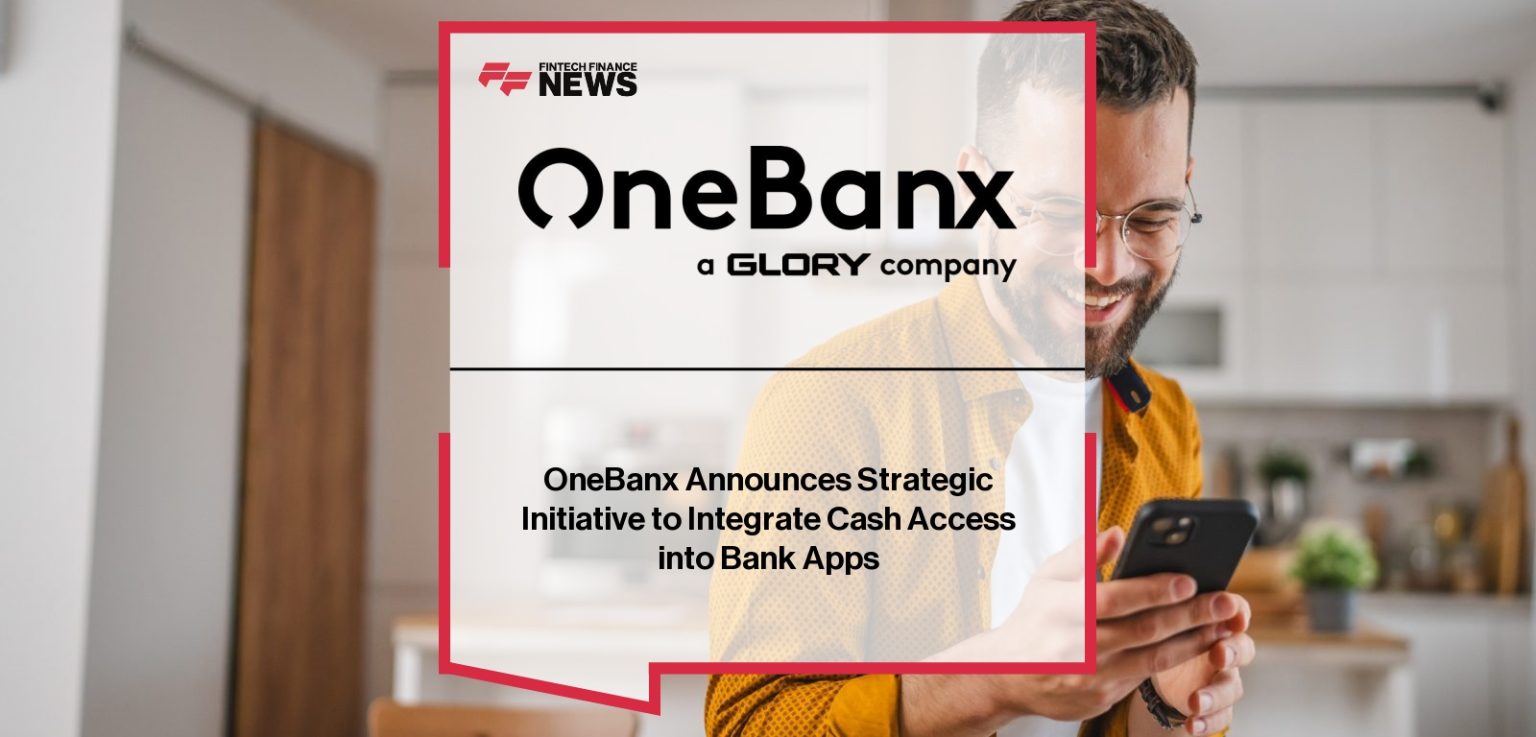 OneBanx Announces Strategic Initiative to Integrate Cash Access into ...