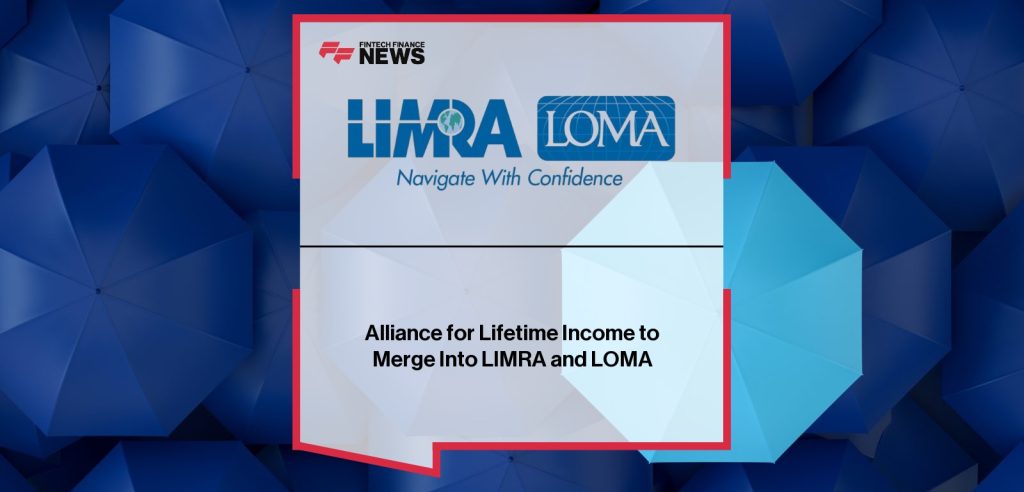 Alliance for Lifetime Income to Merge Into LIMRA and LOMA