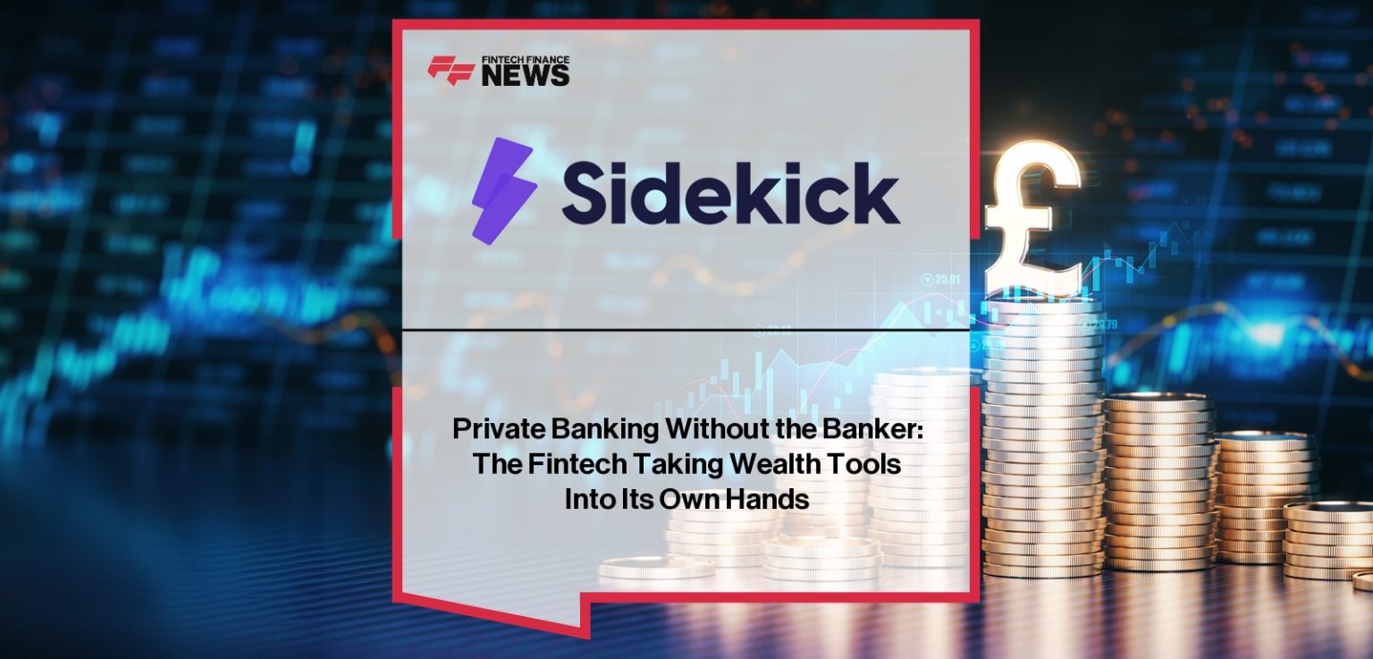 Sidekick Wealth: Reinventing Private Banking With Fintech