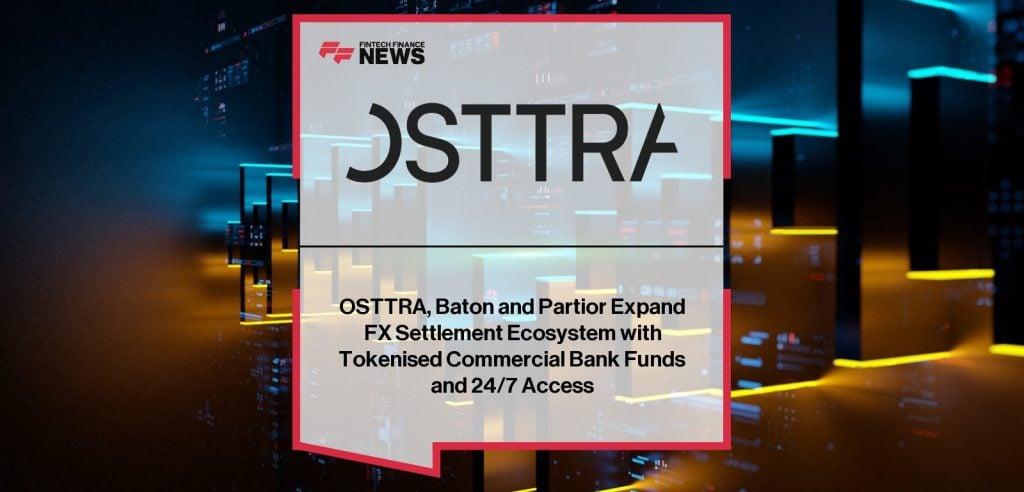 OSTTRA FX Settlement Ecosystem Adds Baton and Partior