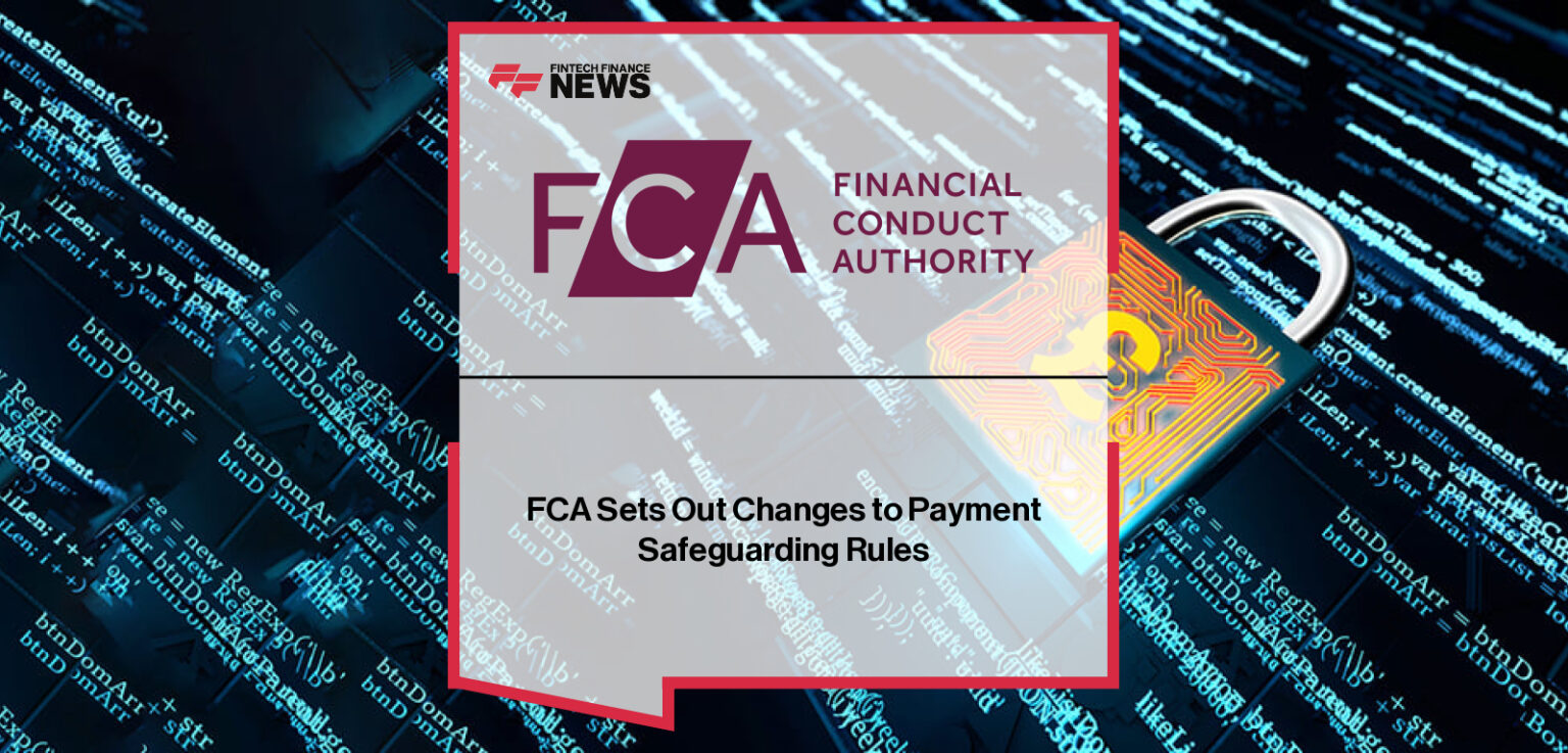 FCA Safeguarding Rules to Strengthen Payment Protections