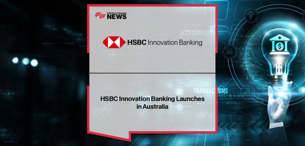 HSBC Innovation Banking Launches in Australia