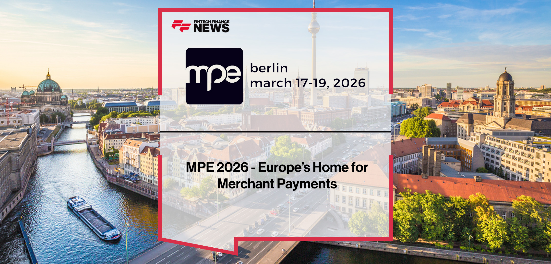 MPE 2026 - Europe’s Home for Merchant Payments - FF News | Fintech Finance