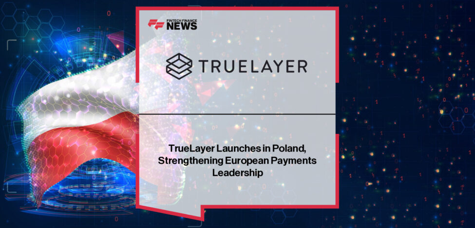 TrueLayer Launches in Poland, Strengthening European Payments Leadership