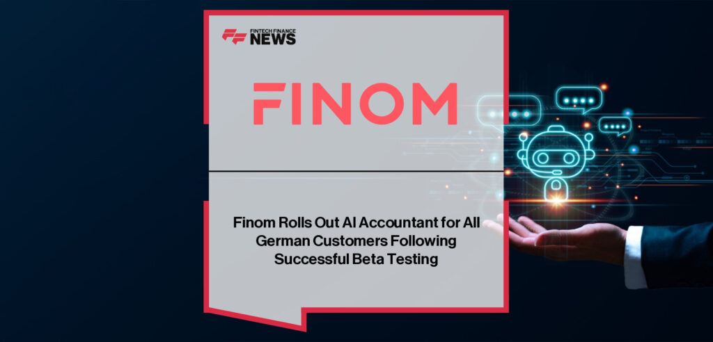 Finom Rolls Out AI Accountant for All German Customers Following ...