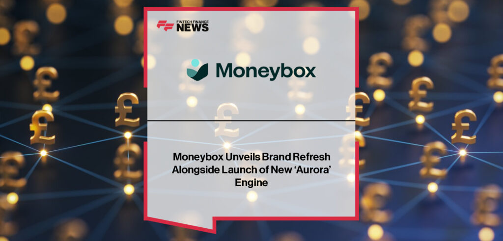 Moneybox Unveils Brand Refresh Alongside Launch of New ‘Aurora’ Engine