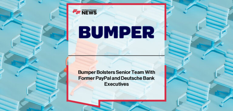 Bumper Bolsters Senior Team With Former PayPal and Deutsche Bank Executives