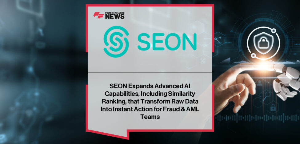 SEON Expands Advanced AI Capabilities, Including Similarity Ranking ...
