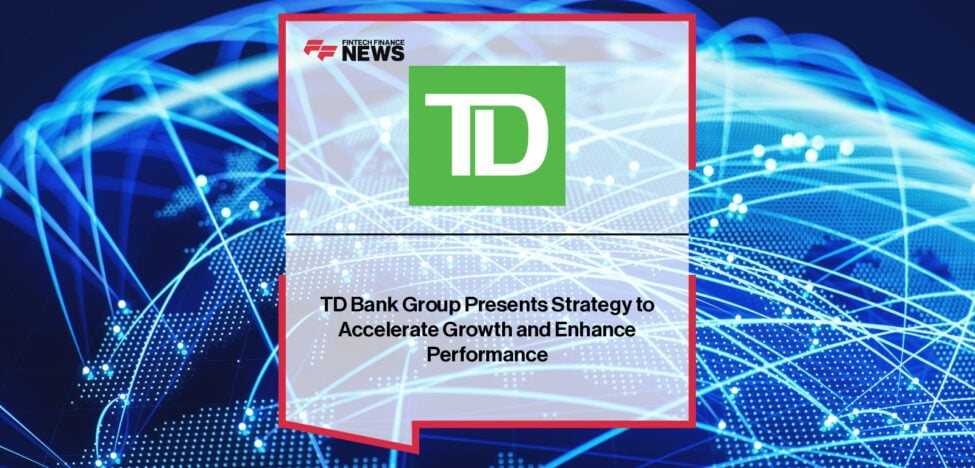 TD Bank Group Presents Strategy to Accelerate Growth and Enhance ...