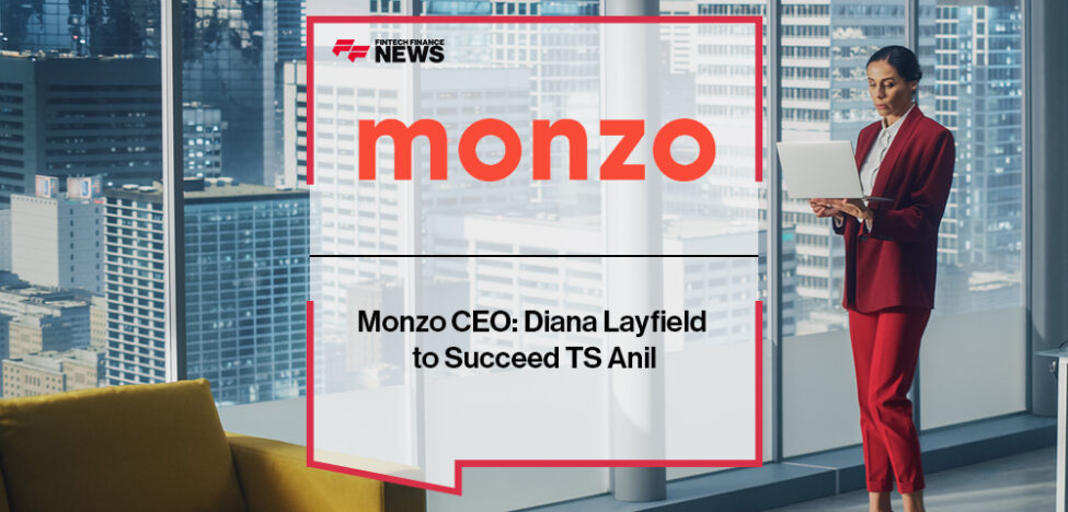Monzo CEO: Diana Layfield to Succeed TS Anil
