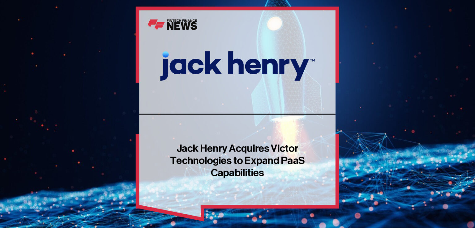 Jack Henry Acquires Victor Technologies to Expand PaaS Capabilities