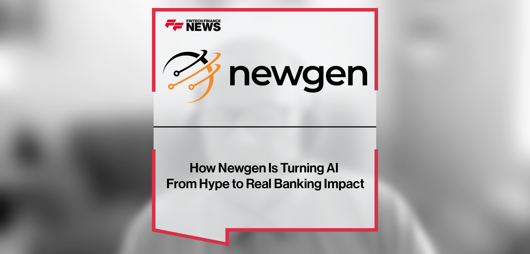 How Newgen Is Turning AI From Hype to Real Banking Impact