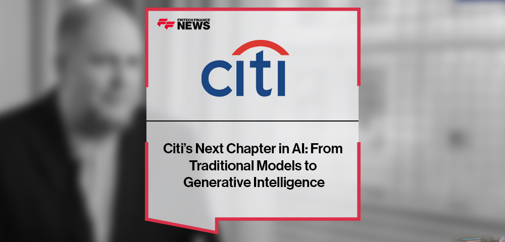 Citi S Next Chapter In Ai From Traditional Models To Generative