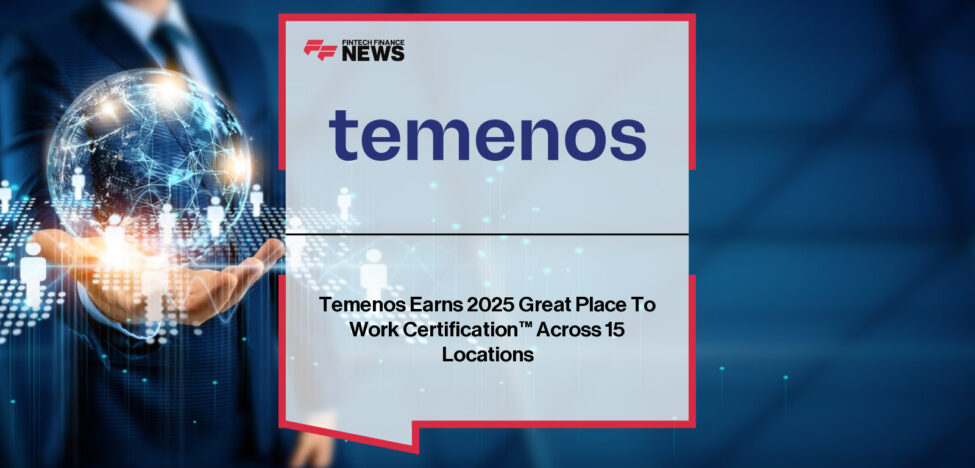 Temenos Earns 2025 Great Place To Work Certification™ Across 15 Locations