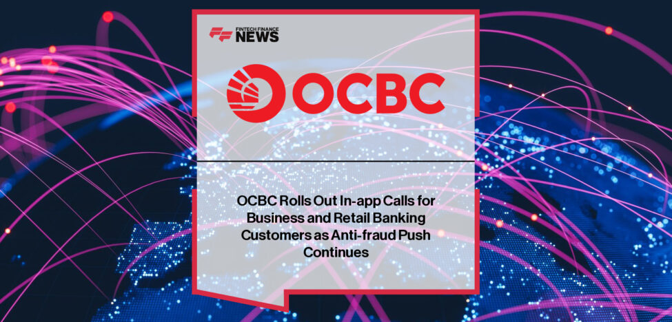 OCBC Rolls Out In-app Calls for Business and Retail Banking Customers ...
