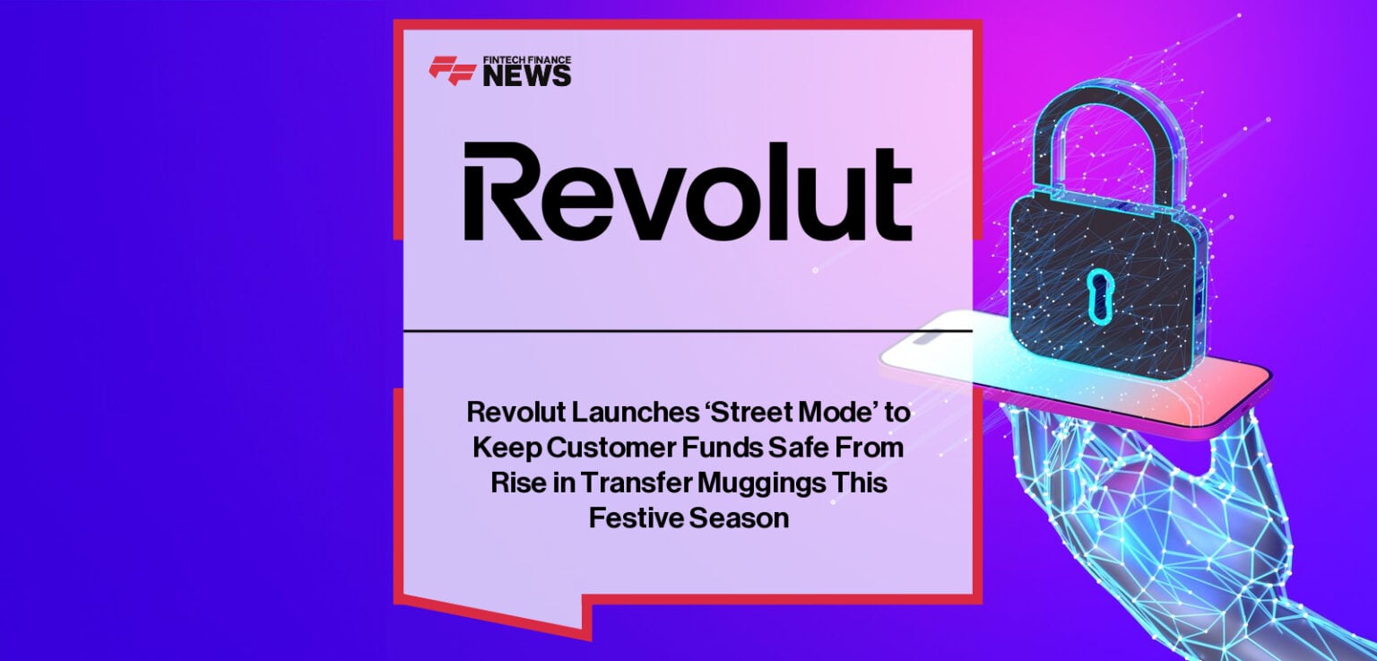 Revolut Launches ‘Street Mode’ to Keep Customer Funds Safe From Rise in ...