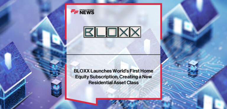 BLOXX Launches World's First Home Equity Subscription, Creating a New ...