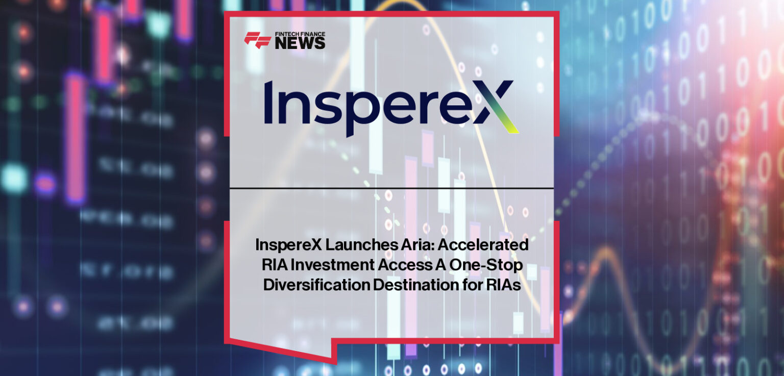 InspereX Launches Aria: Accelerated RIA Investment Access A One-Stop ...
