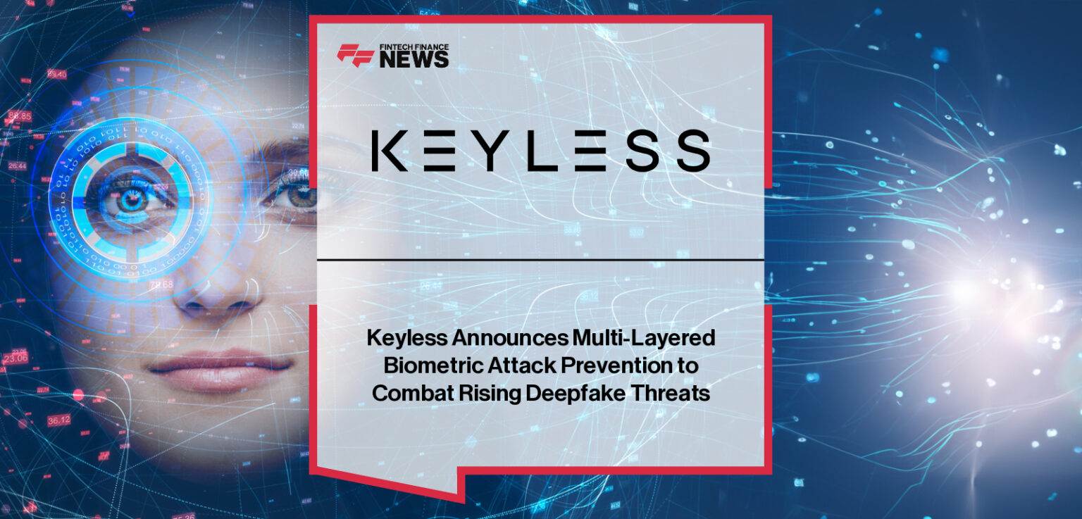 Keyless Announces Multi-Layered Biometric Attack Prevention to Combat Rising Deepfake Threats