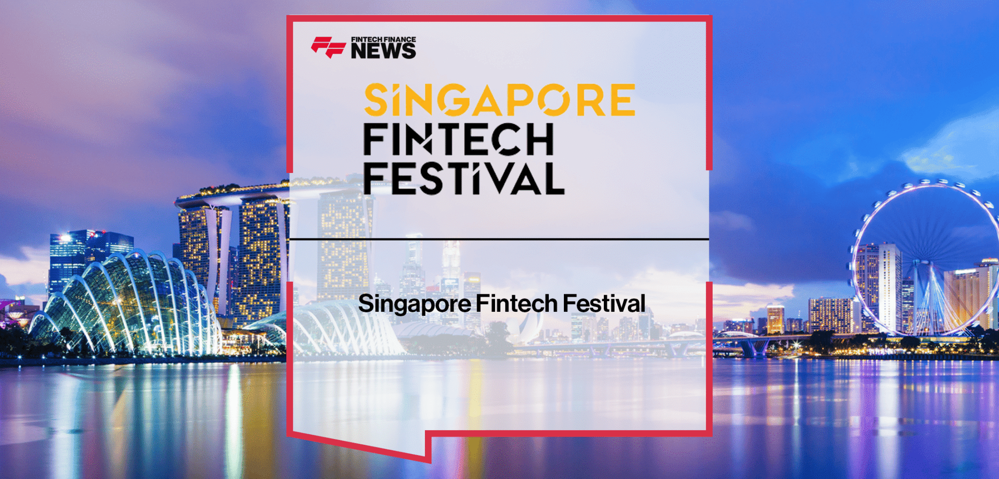 Singapore Fintech Festival - FF News | Fintech Finance