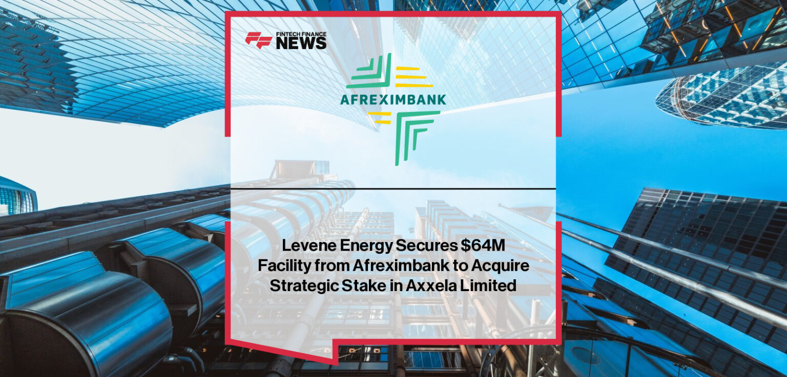Levene Energy Secures $64M Facility from Afreximbank to Acquire ...