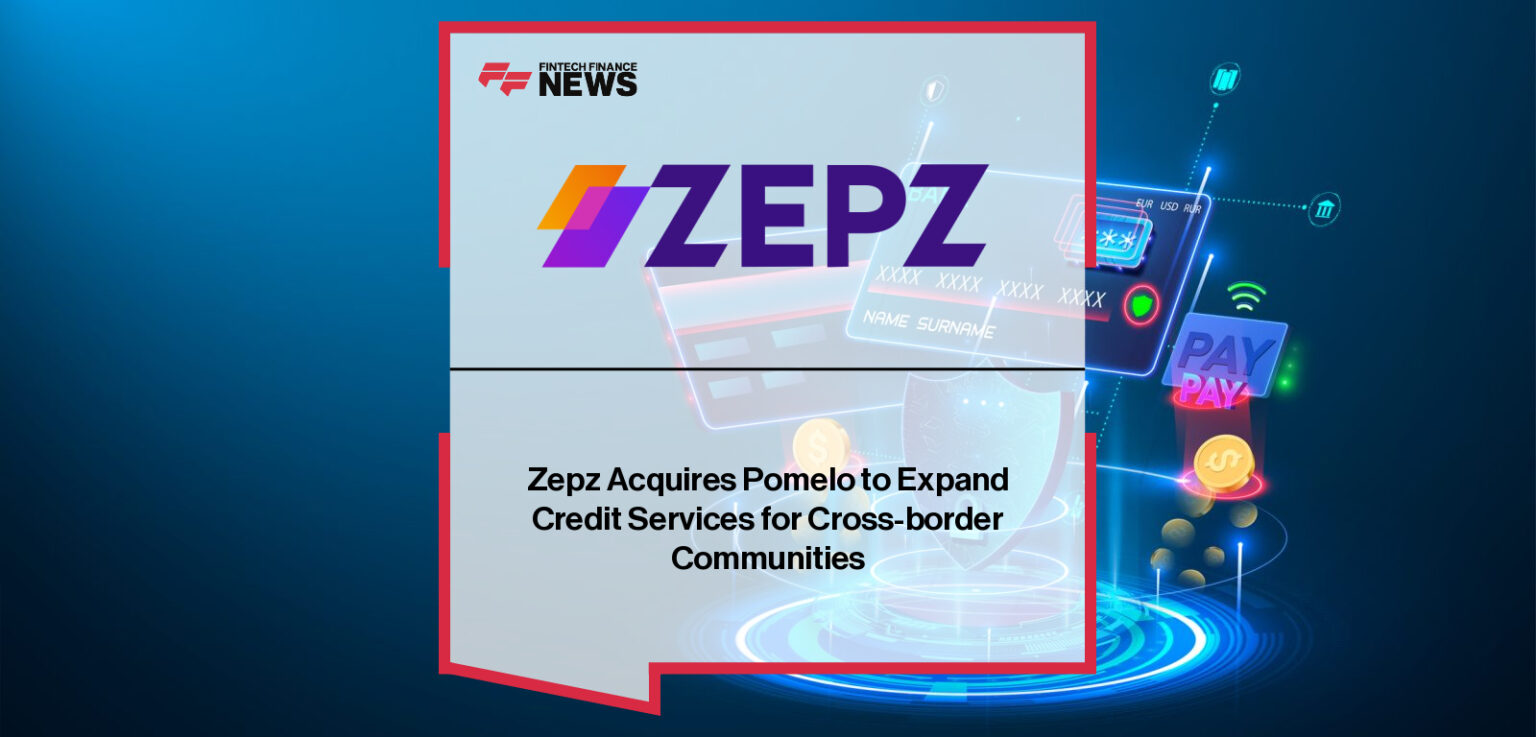 Zepz Acquires Pomelo to Expand Credit Services for Cross-border Communities